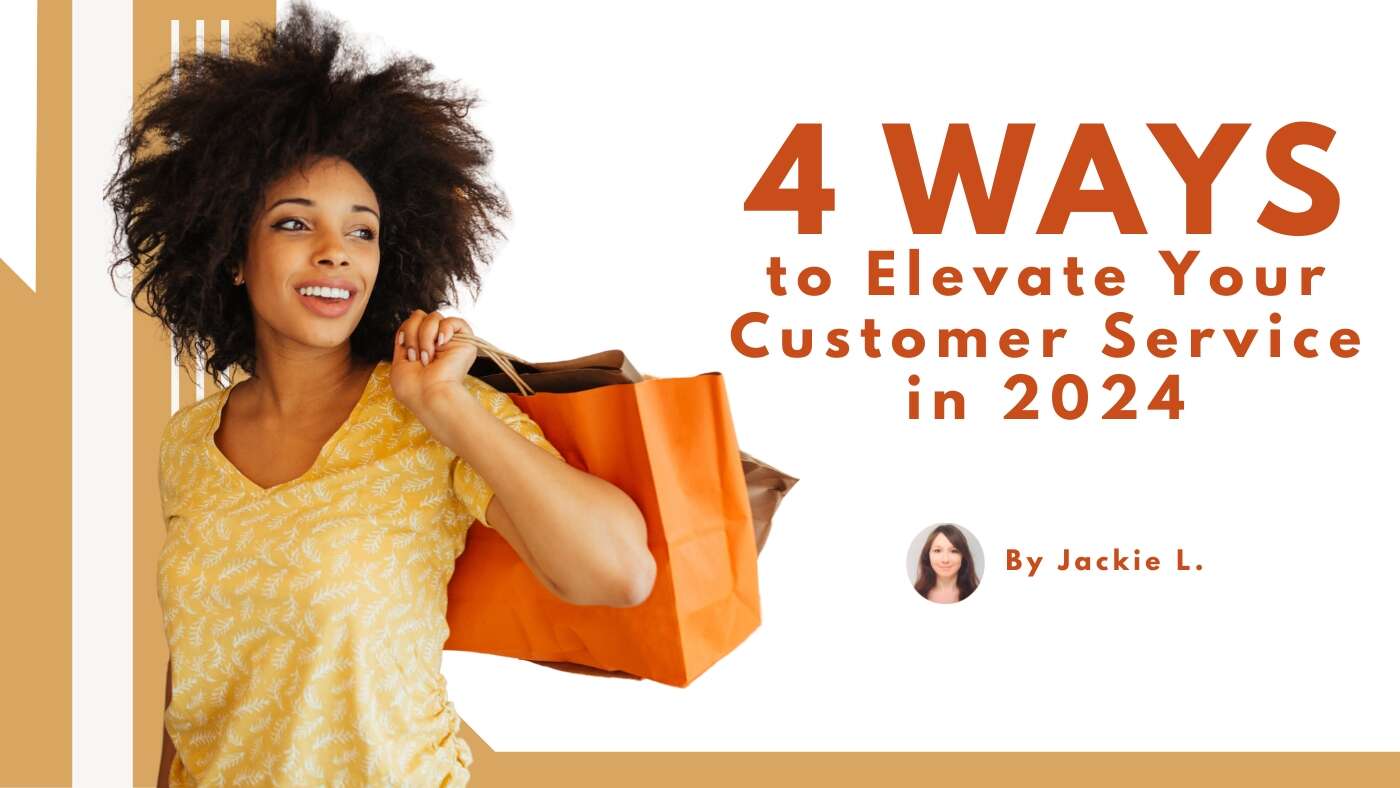 4 Ways to Elevate Your Customer Service in 2024 - Houston Web Design