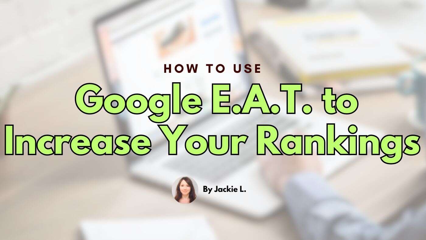 How to Use Google EAT to Increase Your Rankings - Houston Web Design
