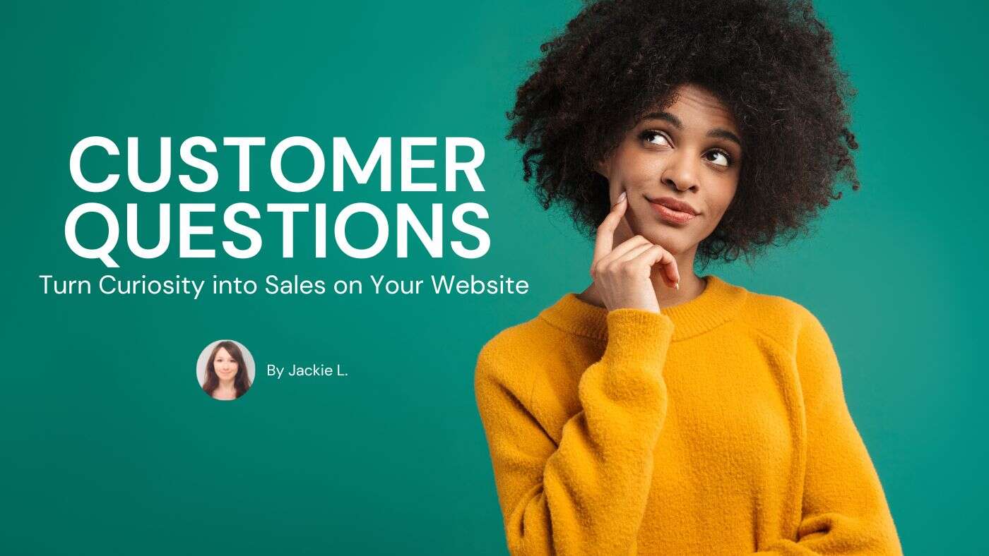 Customer Questions: Turn Curiosity into Sales on Your Website - Houston ...